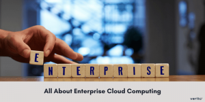 Enterprise Cloud Computing: The Comprehensive 2022 Guide